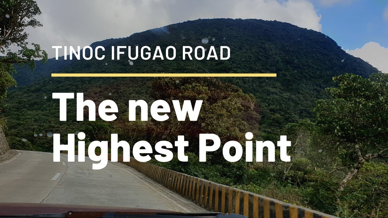 THE NEW HIGHEST POINT LOCATED @TINOC-BUGUIAS IFUGAO ROAD - YouTube