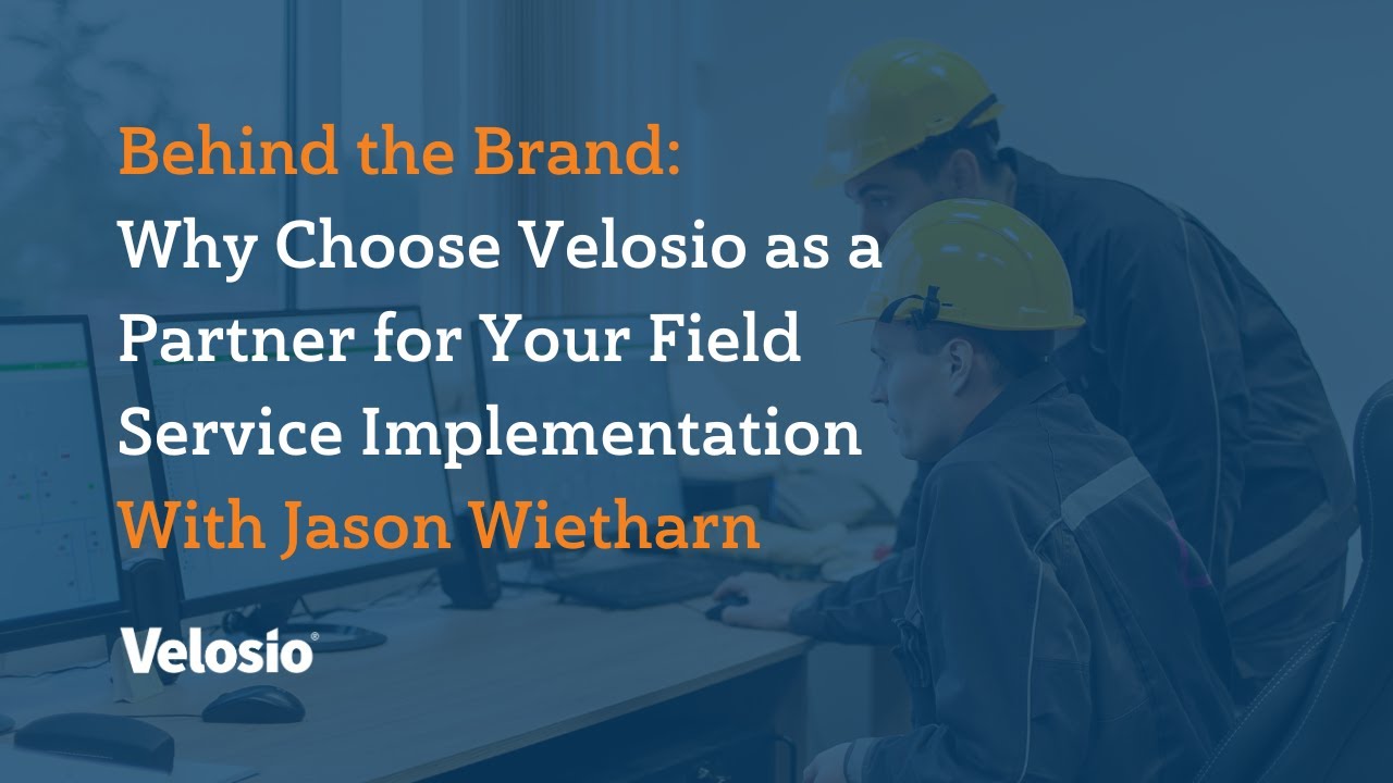 Why Choose Velosio as a Partner for Your Field Service Implementation ...