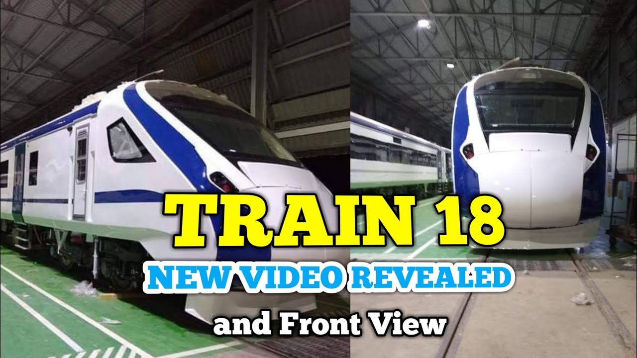 TRAIN 18 FRONT VIEW AND NEW VIDEO - YouTube