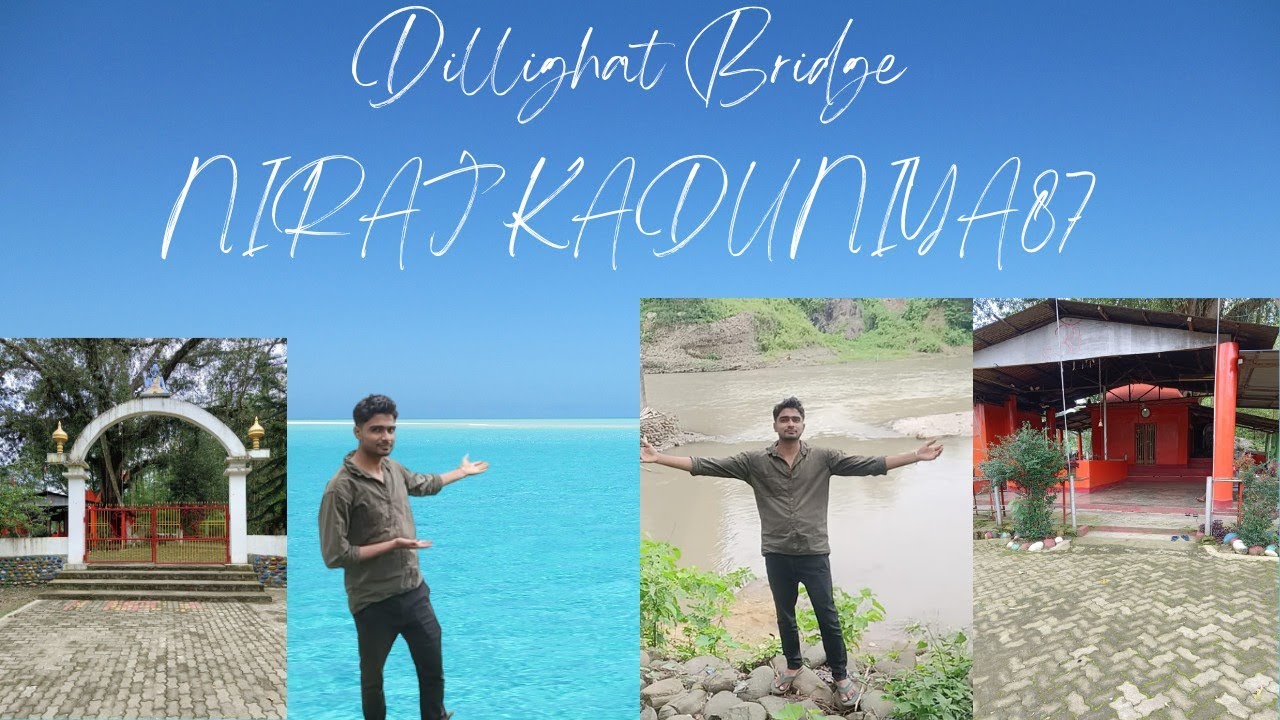 Dillighat Bridge NAMRUP Assam//NAMRUP DILLIGHAT BRIDGE 🌉 ...