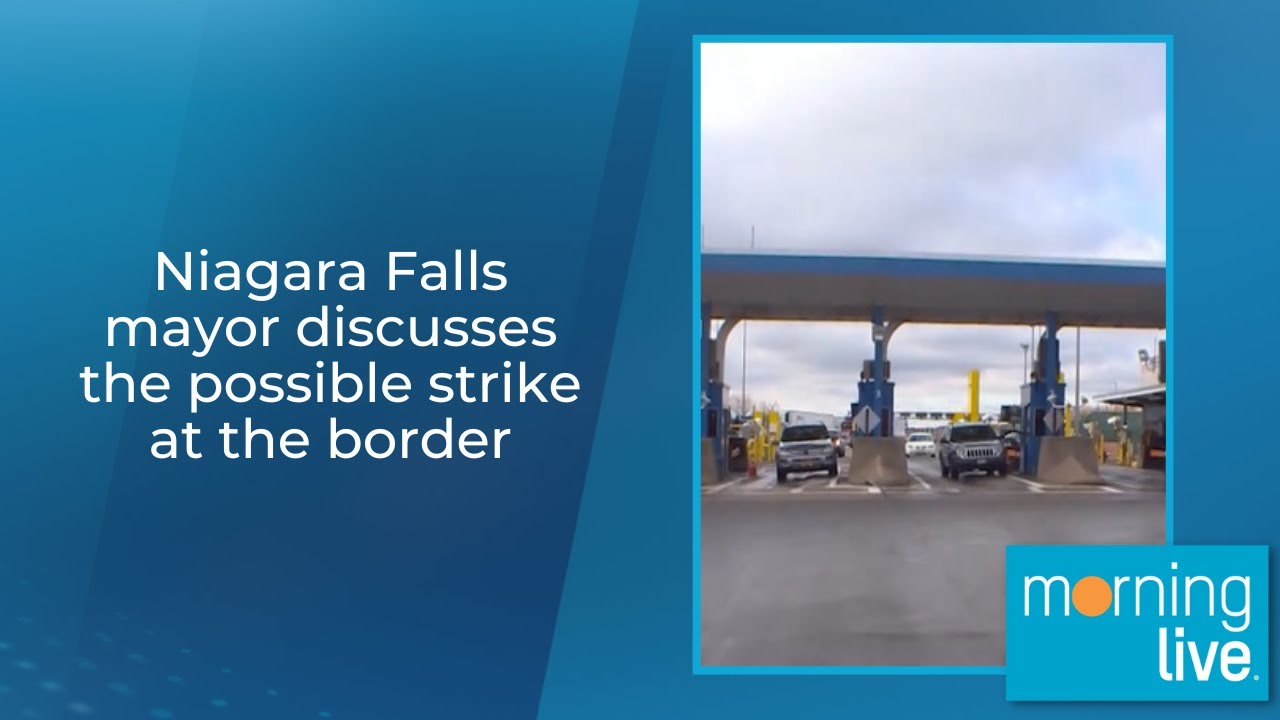 Niagara Falls mayor discusses the possible strike at the border - YouTube
