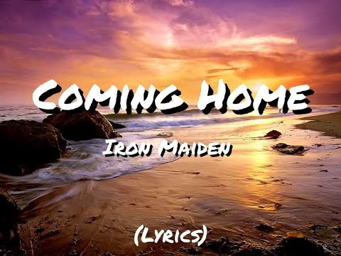 Coming Home - Iron Maiden (lyrics) - YouTube