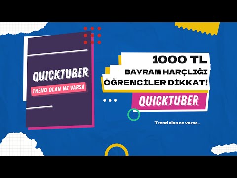 1000 TL ÖĞRENCİLERE BAYRAM HARÇLIĞI / NEZAMAN NEREYE BAŞVURULACAK?