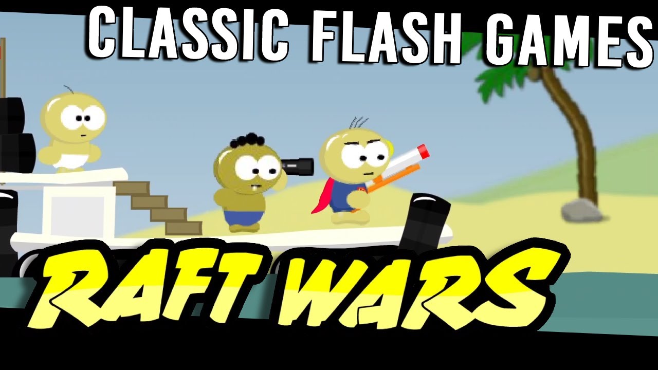 Raft Wars | Classic Flash Games - YouTube