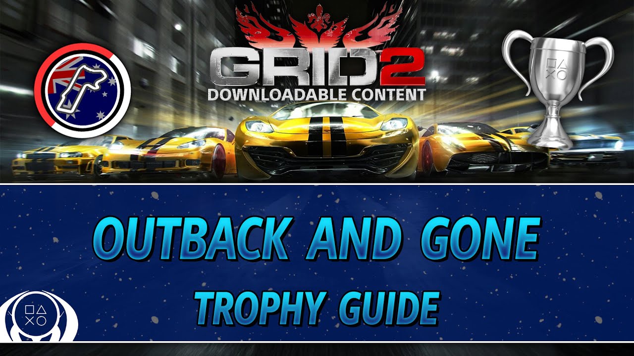 Grid 2 DLC | Outback and Gone Trophy Guide - YouTube