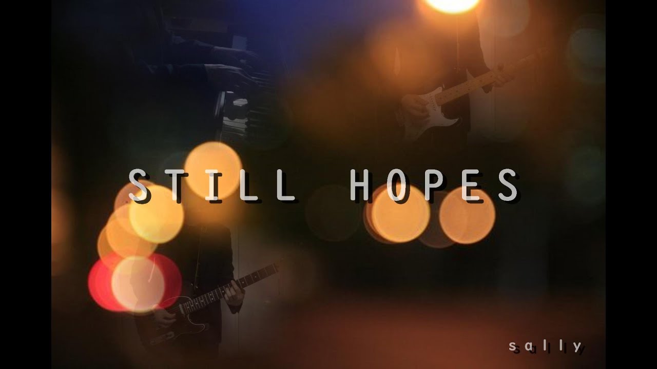 【original song】sally-『STILL HOPES』music video - YouTube