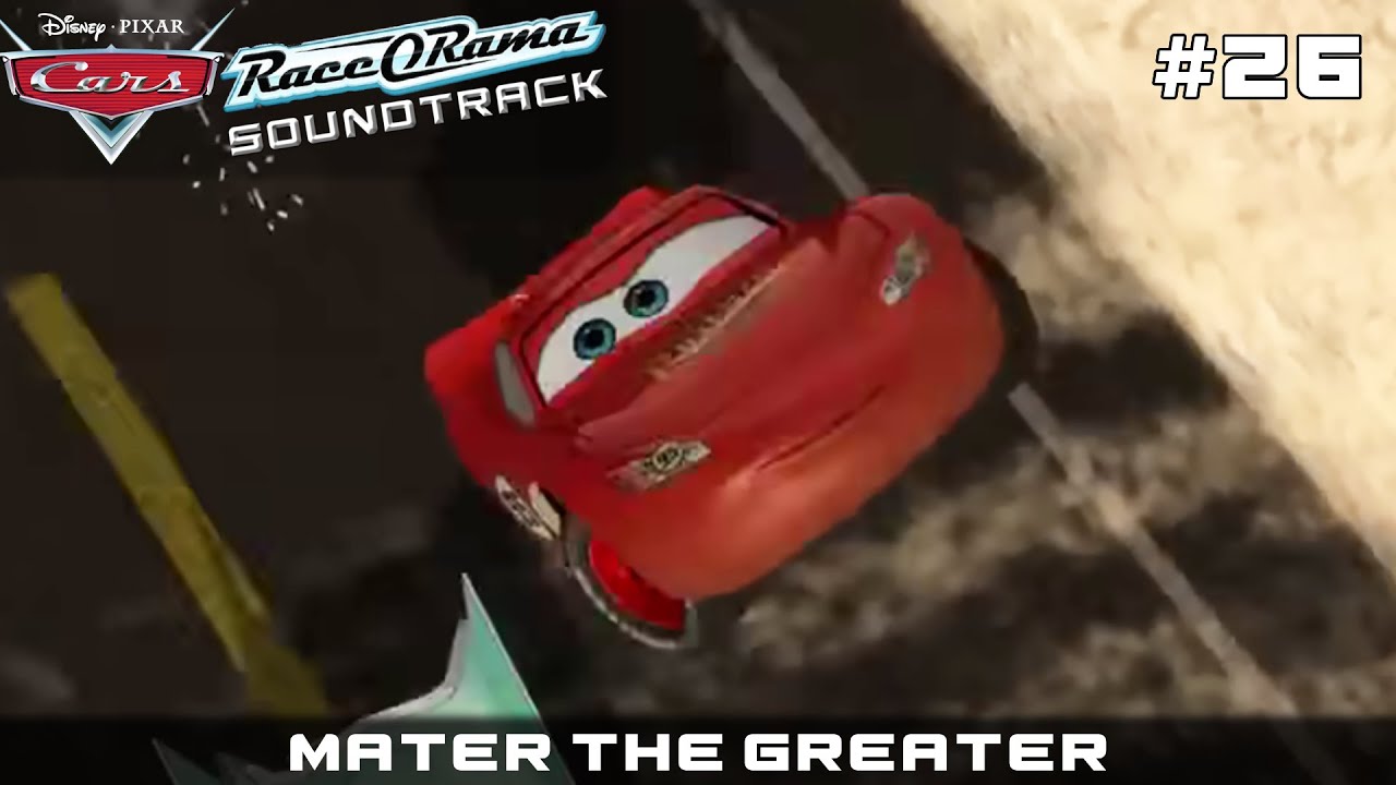 Cars Race-O-Rama Game Soundtrack - Mater the Greater (26) - YouTube
