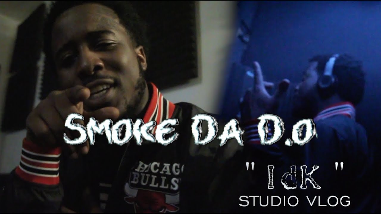 Smoke Da D.O - "IDK" (Studio Performance) Shot By @Yardiefilms - YouTube