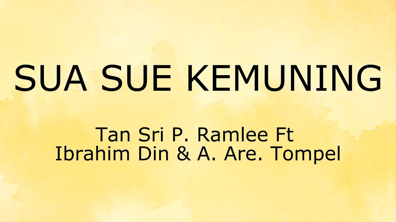 Sua Sue Kemuning (Lirik) - Tan Sri P. Ramlee Ft Ibrahim Din & A. Are ...