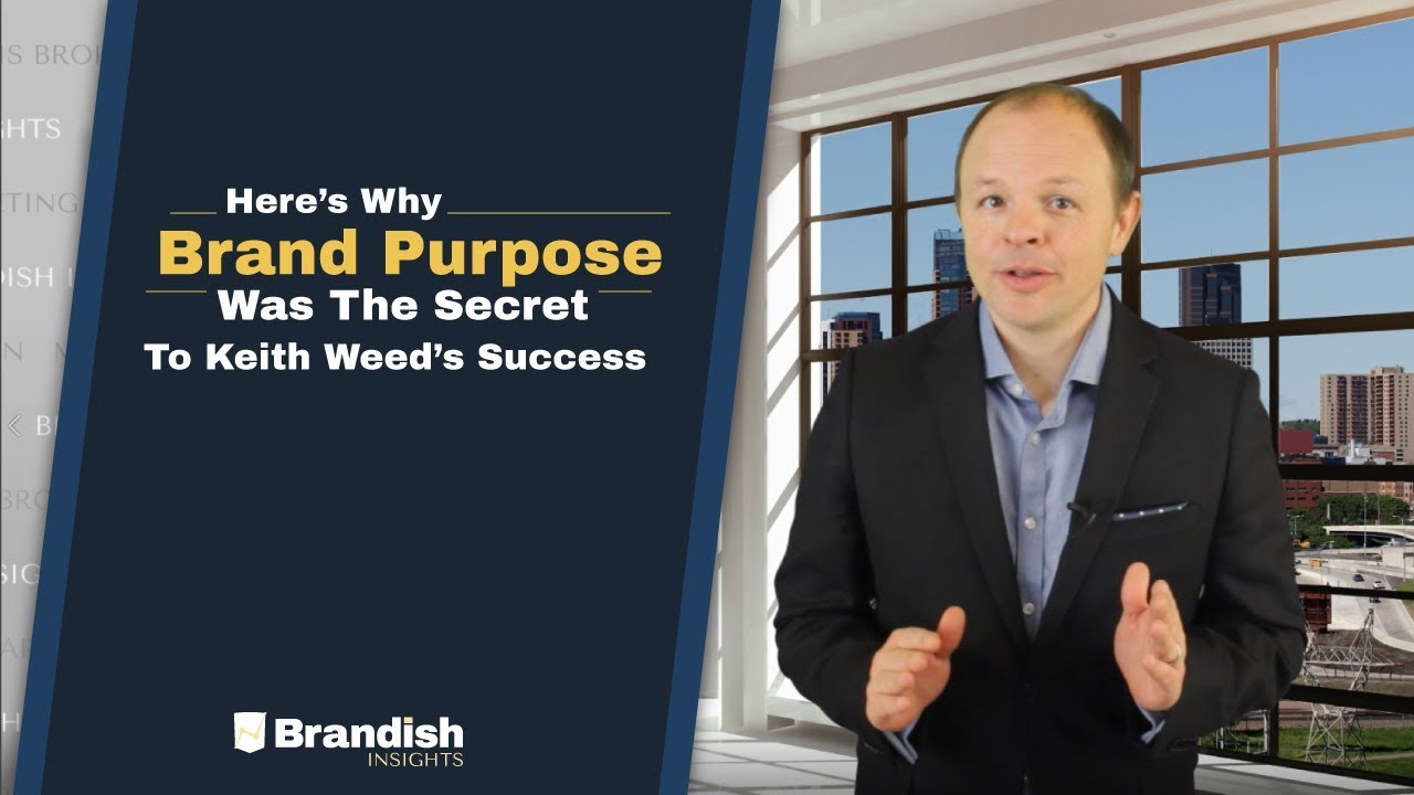 Here’s Why Brand Purpose Was The Secret To Keith Weed’s Success - YouTube