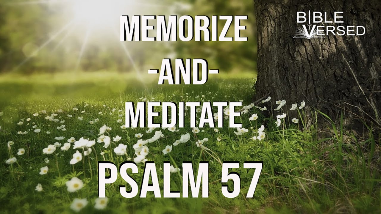 Psalm 57, Prayer for Safety from Enemies. Memorize and Meditate (with ...