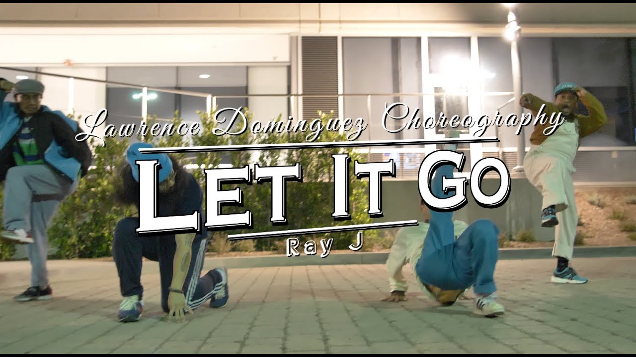 Ray J - Let It Go | Lawrence Dominguez Choreography - YouTube