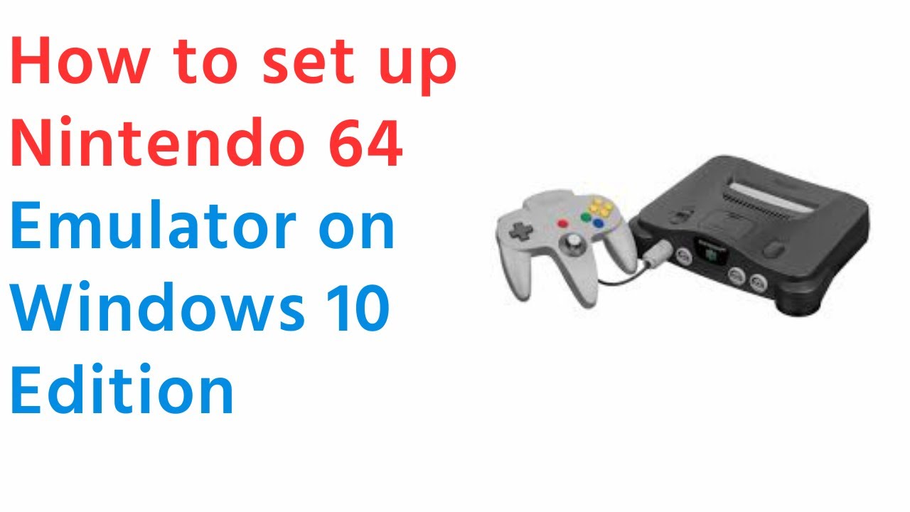 How To Set Up Nintendo 64 Emulator On Windows 10 (2023) - YouTube