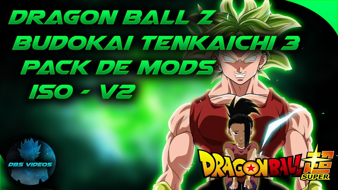 DRAGON BALL Z BUDOKAI TENKAICHI 3 - PACK DE MODS (ISO) V2 - DBS VIDEOS ...
