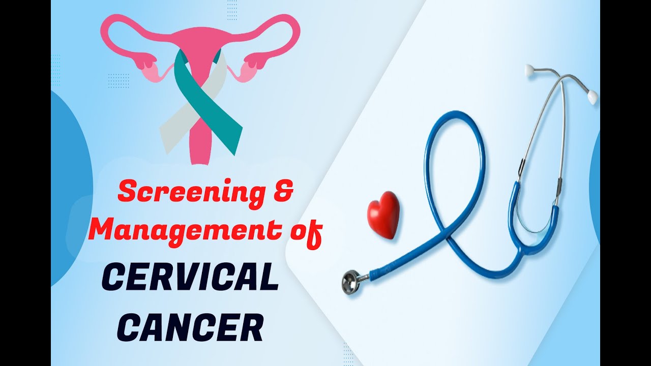 CERVICAL CANCER - SCREENING & MANAGEMENT - YouTube