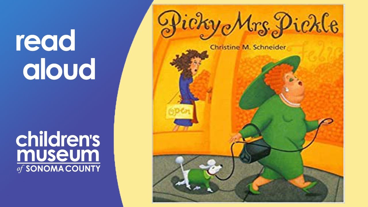 Picky Mrs. Pickle | Storytime with the Children's Museum of Sonoma ...