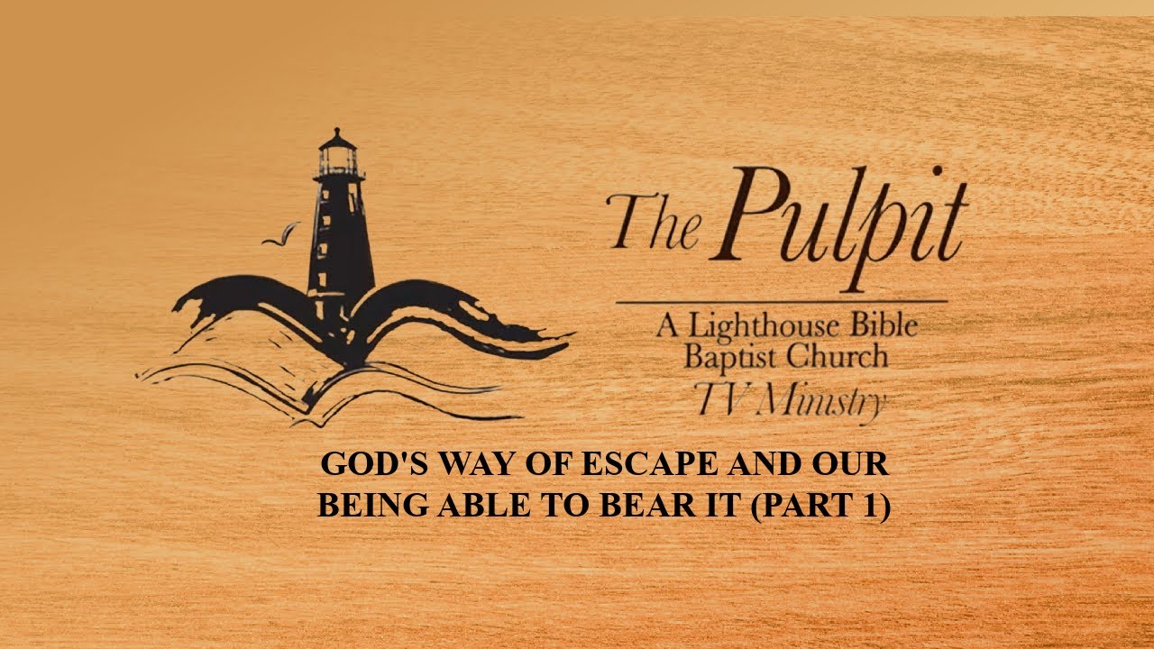THE PULPIT | GOD'S WAY OF ESCAPE AND OUT BEING ABLE TO BEAR IT (PART 1 ...