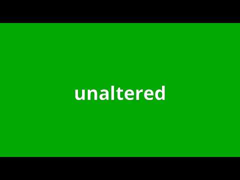 what is the meaning of unaltered - YouTube