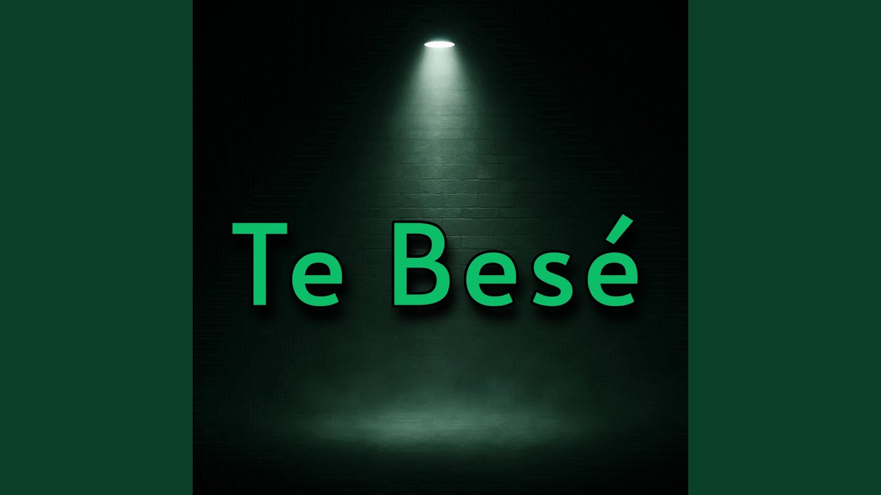 Te Besé - YouTube