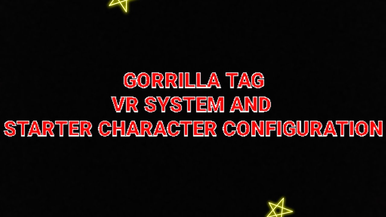 TUTORIAL configure your gorrilla tag starter character and vr system in ...