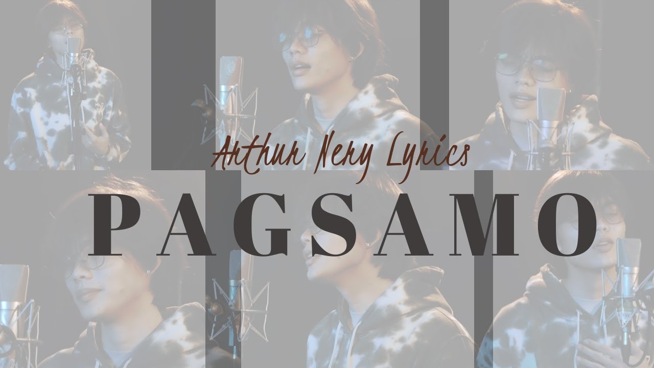 Pagsamo- Arthur Nery Lyrics - YouTube