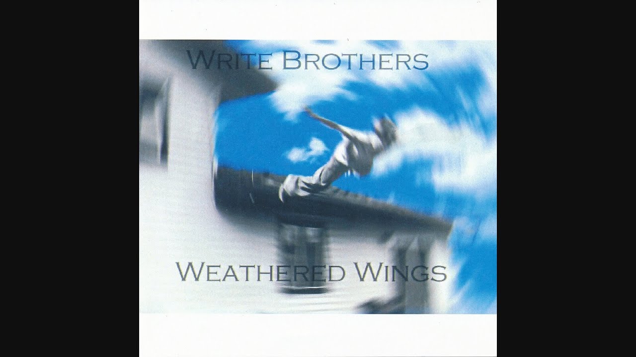Write Brothers – Weathered Wings [2001] - YouTube