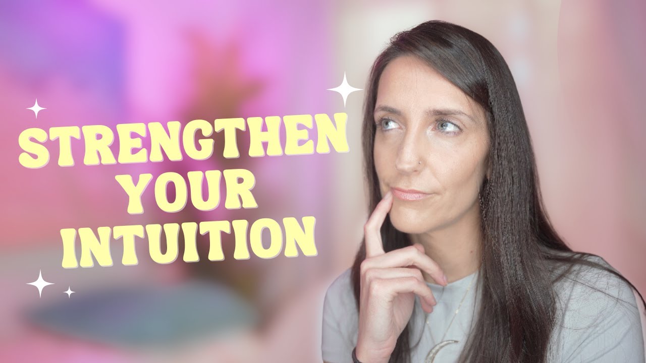 How to Strengthen Your Intuition: Tips & Exercises - YouTube