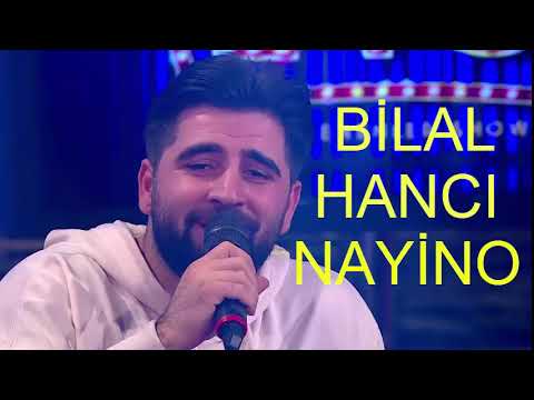 BİLAL HANCI - NAYİNO EYS