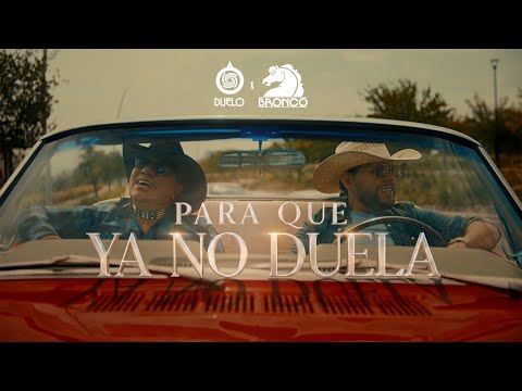 DUELO X BRONCO - Para Que Ya No Duela (Remix)