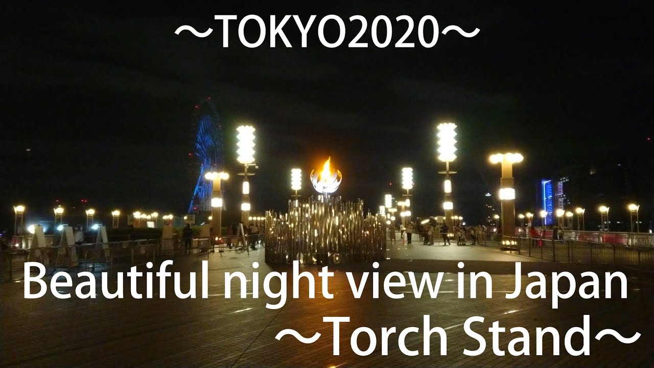 【TOKYO2020】Beautiful night view in Japan ～Torch Stand～ - YouTube