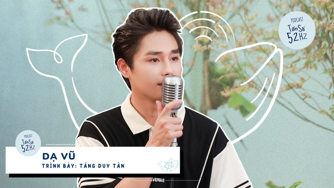 DẠ VŨ - TĂNG DUY TÂN | Live at Podcast Tần Số 52Hz - YouTube