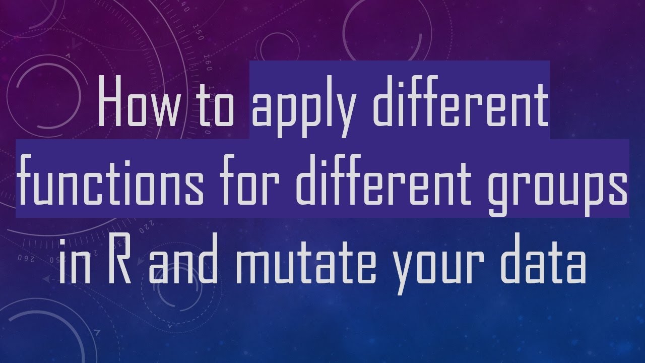 How To Apply Different Functions For Different Groups In R And Mutate Your Data Youtube