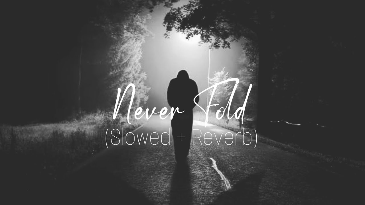 Never Fold // Slowed Reverb // Sidhu Moose Wala & Sunny Malton - YouTube