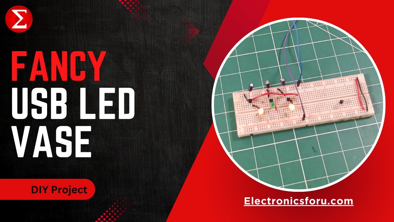 DIY Fancy USB LED Vase – Easy DIY Electronics Project | Electronics For ...