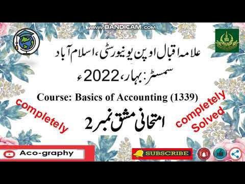 AIOU Code 1339 Solved Assignment No.2 Spring 2022 || Subject: Basics Of Accounting | Level: FA/I ...