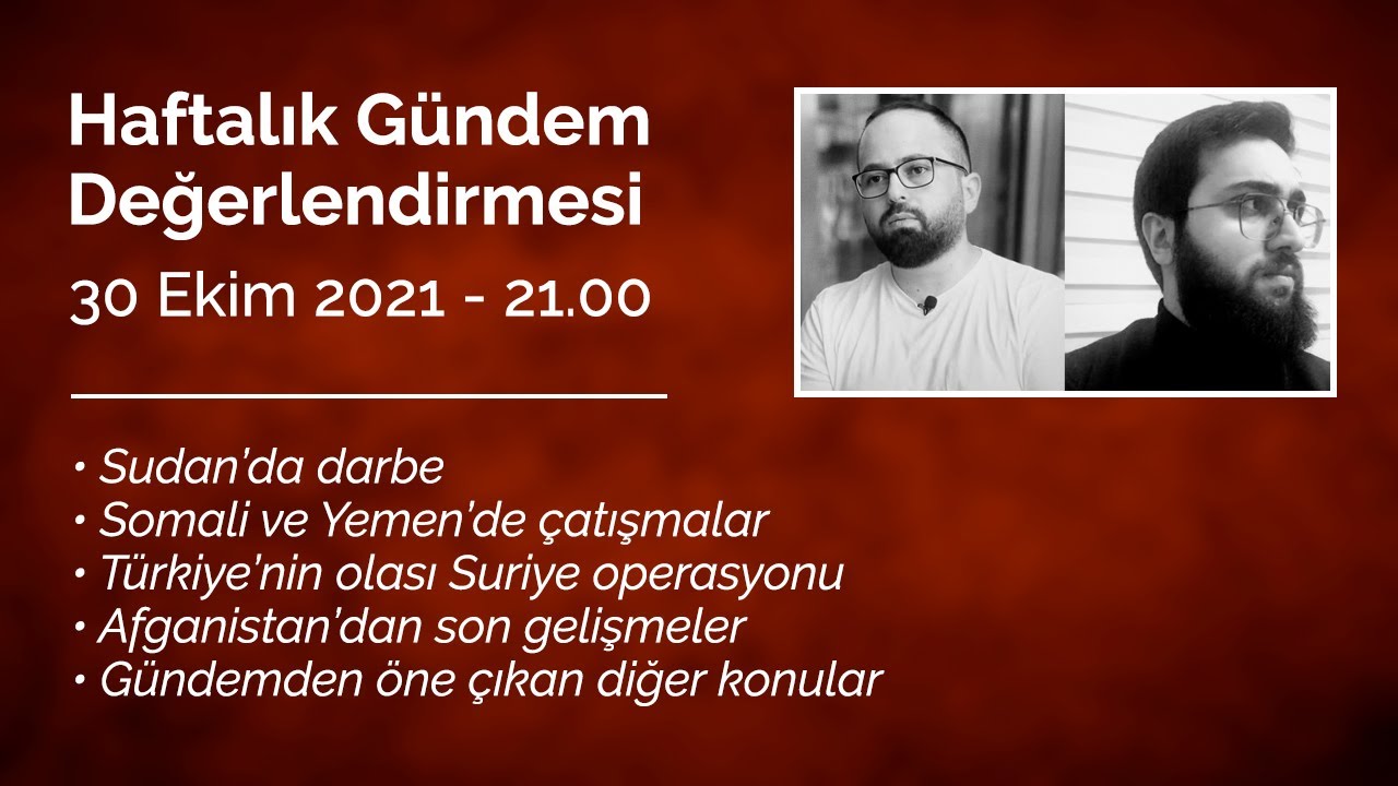 Sudan'da darbe | Somali ve Yemen'de devam eden çatışmalar | Afganistan ...
