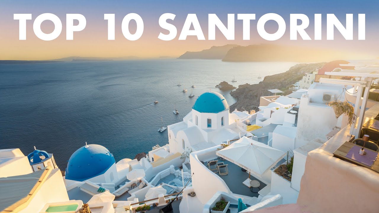 TOP 10 PLACES TO VISIT IN SANTORINI, GREECE - YouTube