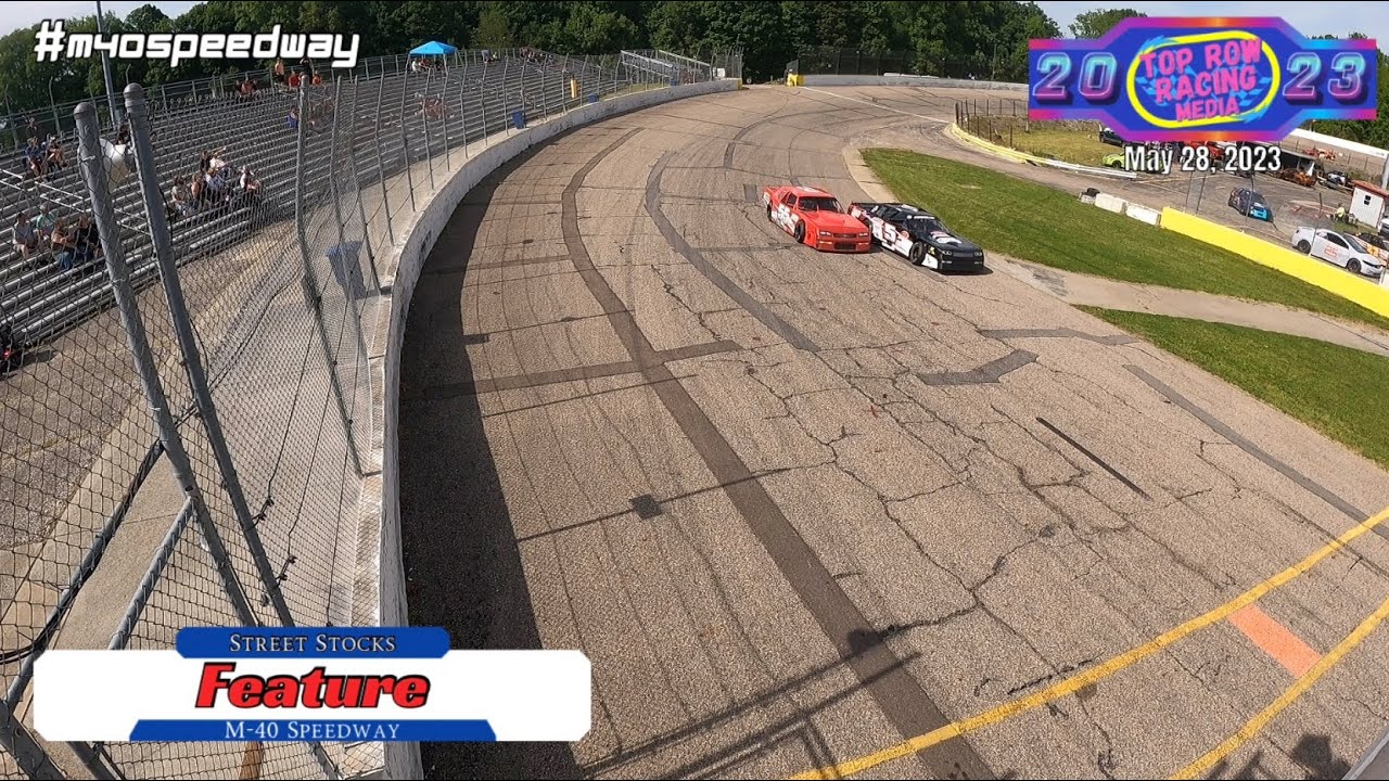 May 28, 2023 | Street Stock A-Feature | M-40 Speedway - YouTube