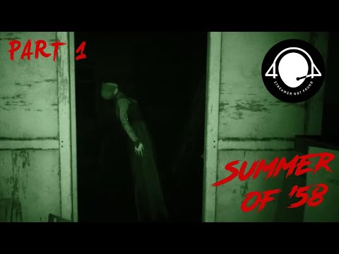 the scariest game i ever played... | Summer of '58 part 1 of 3