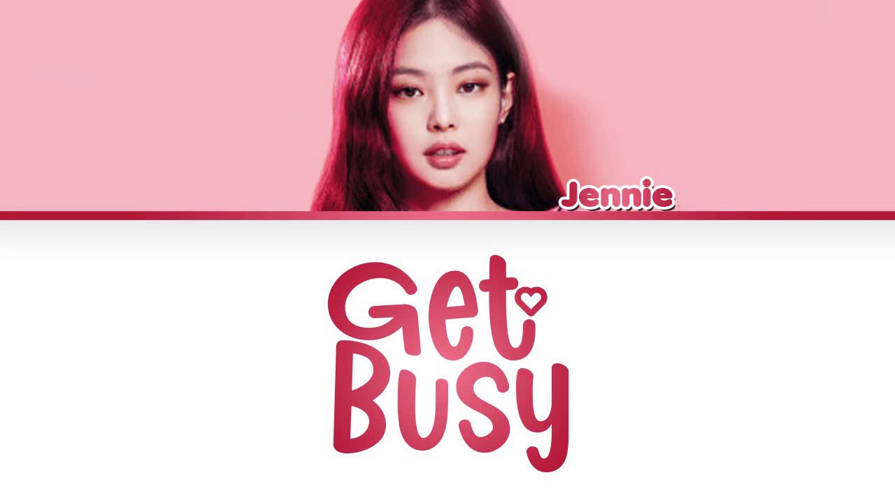 JENNIE(BLACKPINK) - Get Busy (How Would) Music By KOYOTIE - YouTube