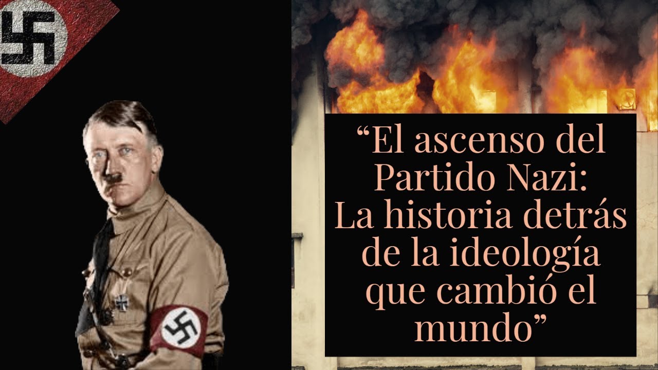 "El ascenso del Partido Nazi: La historia detrás de la ideología que ...
