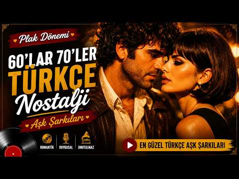 Plak Dönemi Türkçe Nostalji Şarkıları | 60’lar 70’ler Eski Aşk Şarkıları