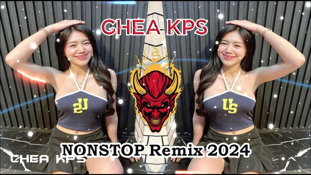 Nonstop 2024🐙🎠🚀No 61 By「CHEA KPS」Nonstop 2024#Pleng Club 2024 - YouTube