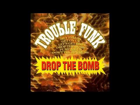 Trouble Funk - Drop The Bomb (1982) - YouTube