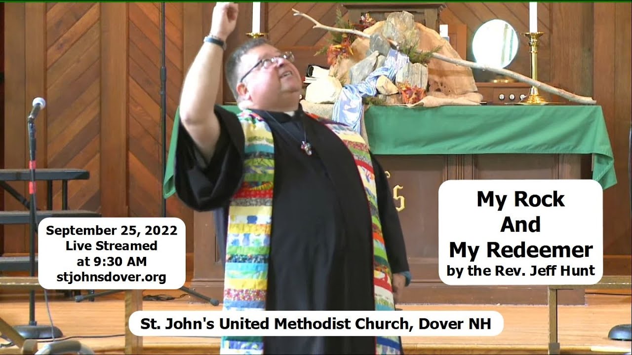 9/25/2022 "My Rock and My Redeemer" by the Rev. Jeff Hunt - St. John's ...