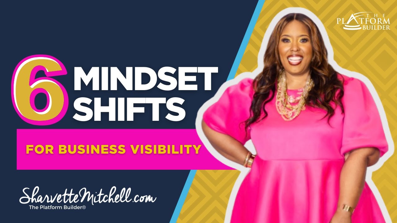 Six Mindset Shifts for Business Visibility - YouTube