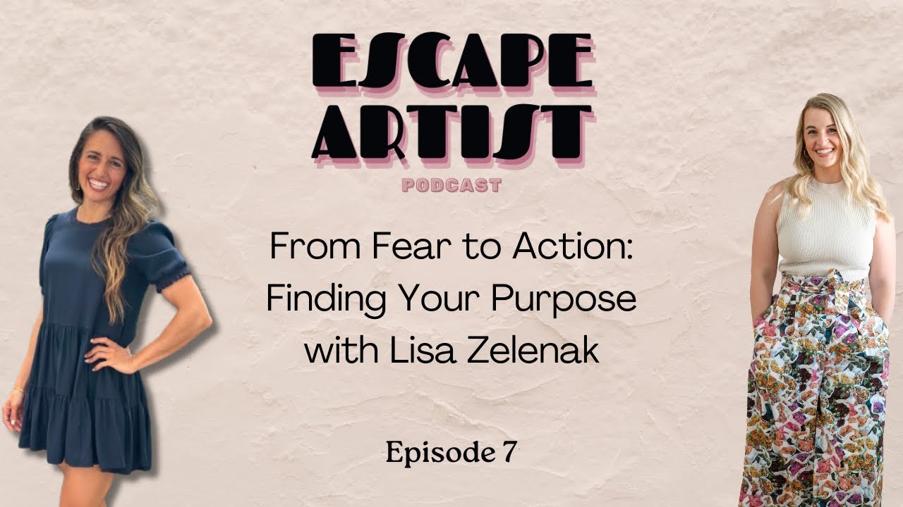 Episode 7: From Fear to Action: Finding Your Purpose with Lisa Zelenak ...