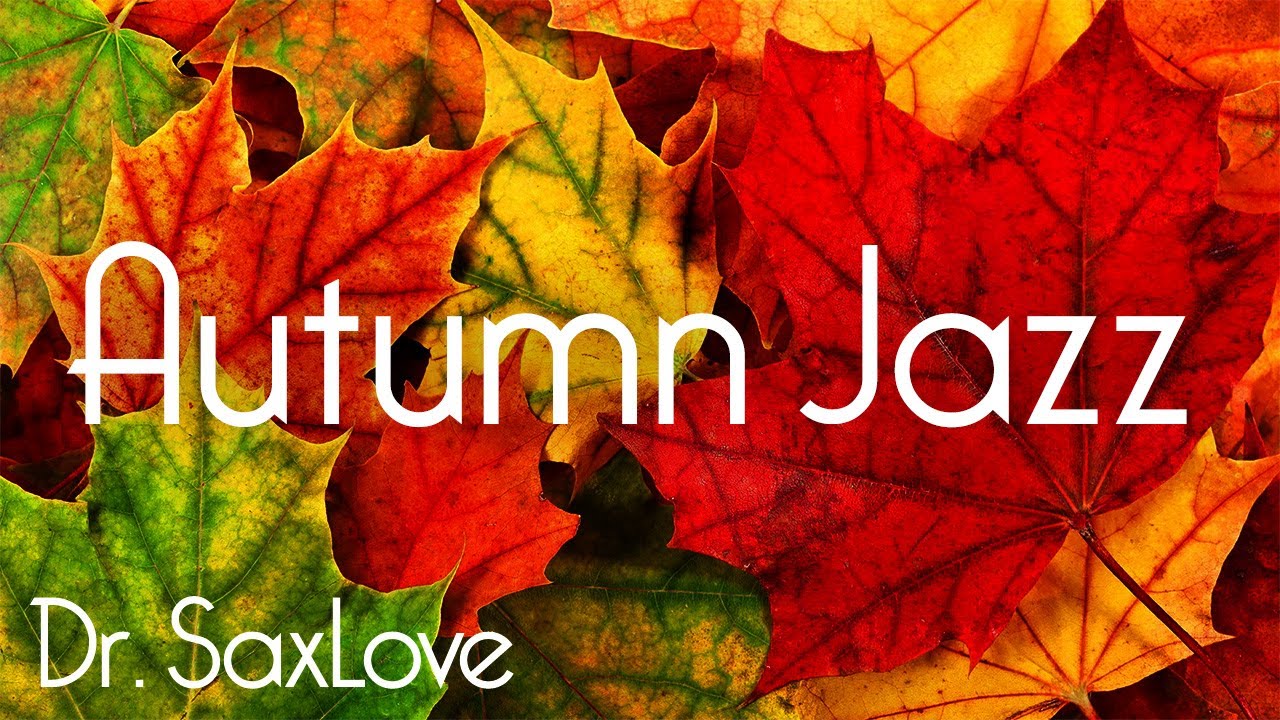 Autumn Jazz • Smooth Jazz Saxophone Music for Staying Cozy and Keeping ...