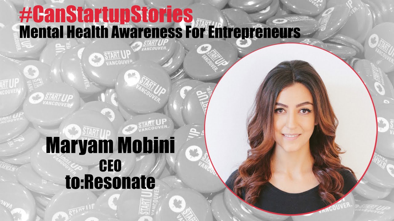 Speaker 6: Maryam Mobini - #CanStartupStories "Mental Health Awareness ...