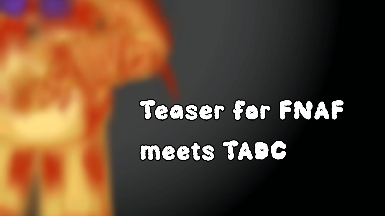 Teaser for FNAF meets TADC || Warning - YouTube